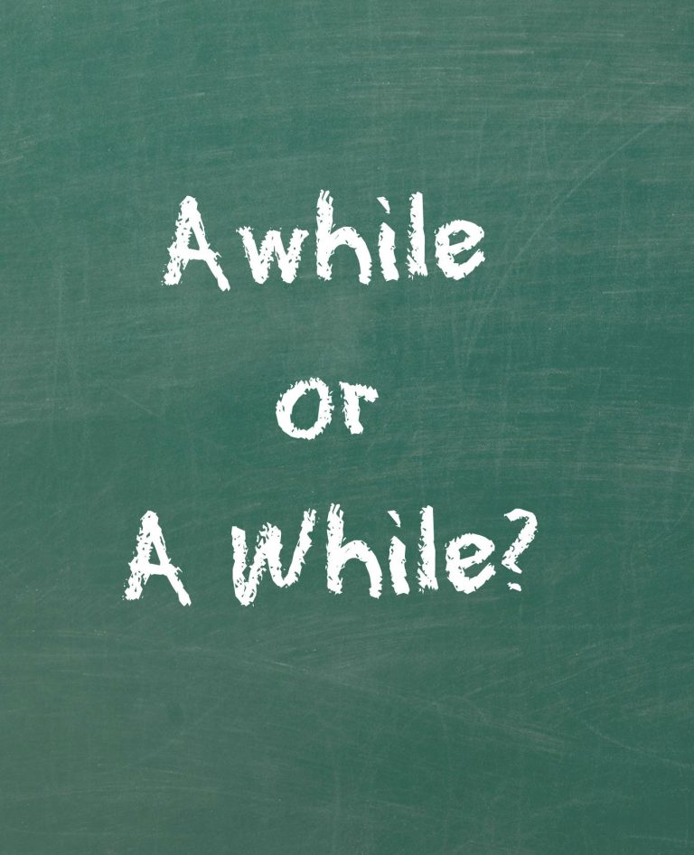 AWHILE and A WHILE | GrammarPlanetHQ