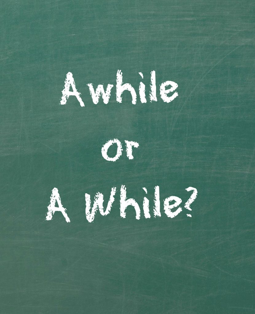 AWHILE and A WHILE | GrammarPlanetHQ